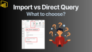 Power BI Direct Query vs Import Mode: Which to Choose?